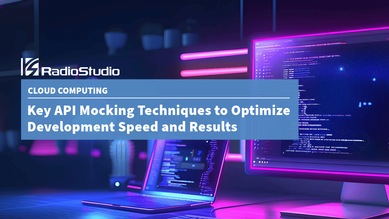 Key API Mocking Techniques to Optimize Development Speed and Results ...