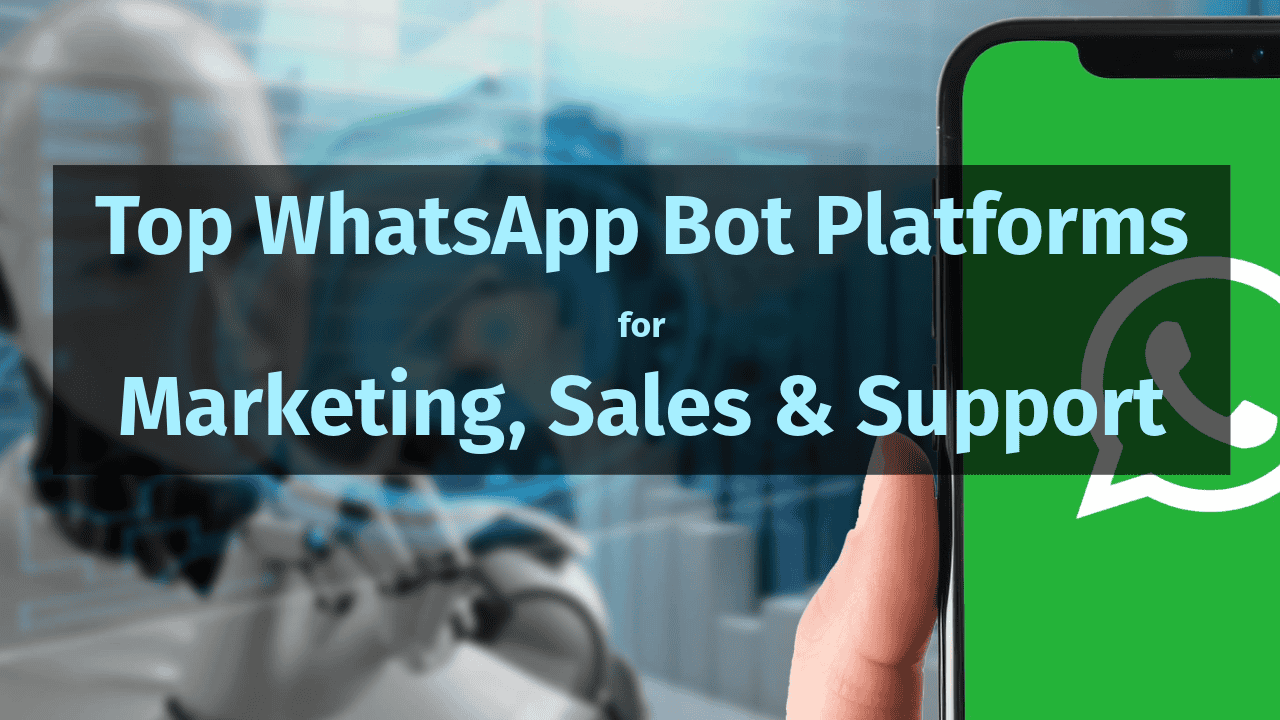Top Five WhatsApp Bot Platforms for Marketing, Sales & Support ...